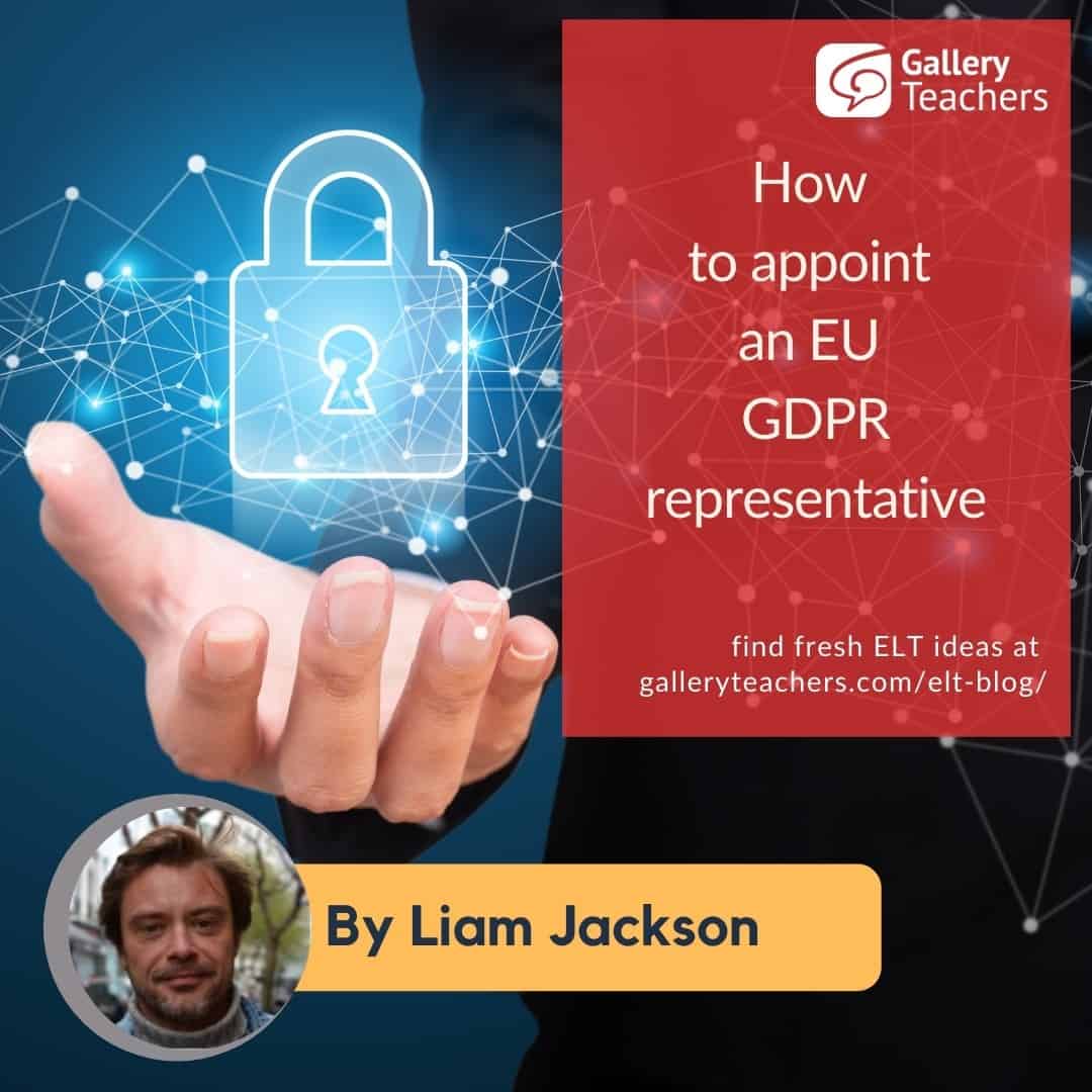How to appoint an EU GDPR representative - Gallery Teachers