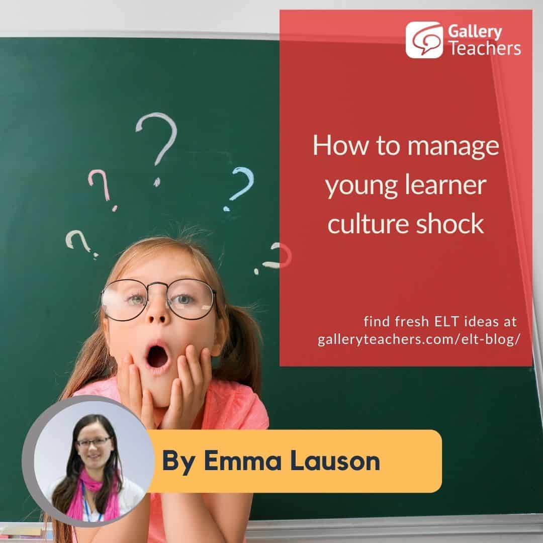 How to manage young learner culture shock - Gallery Teachers