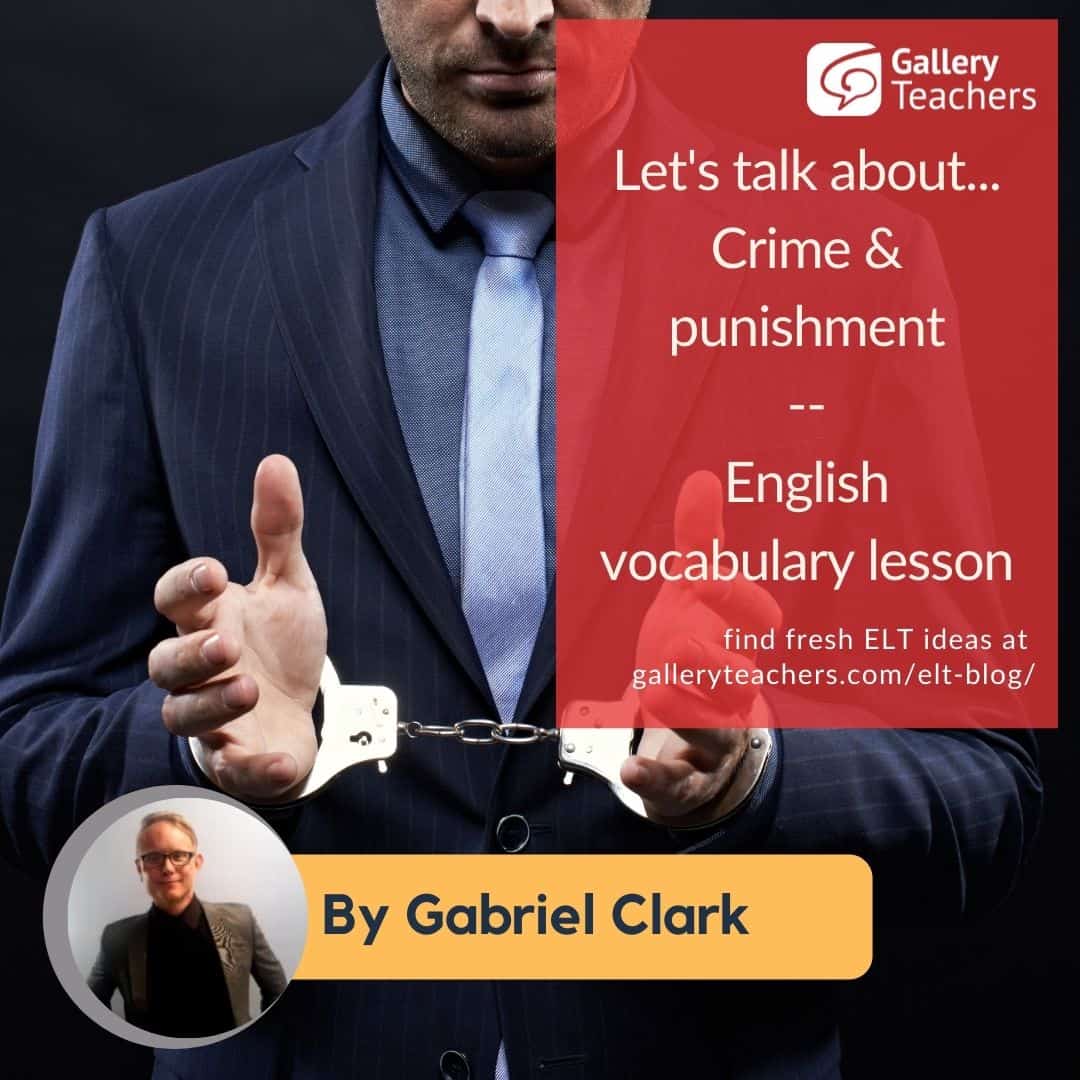 Let's talk about... Crime & punishment: English vocabulary lesson ...