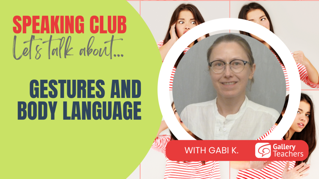 Let’s talk about gestures and body language - Gallery Teachers