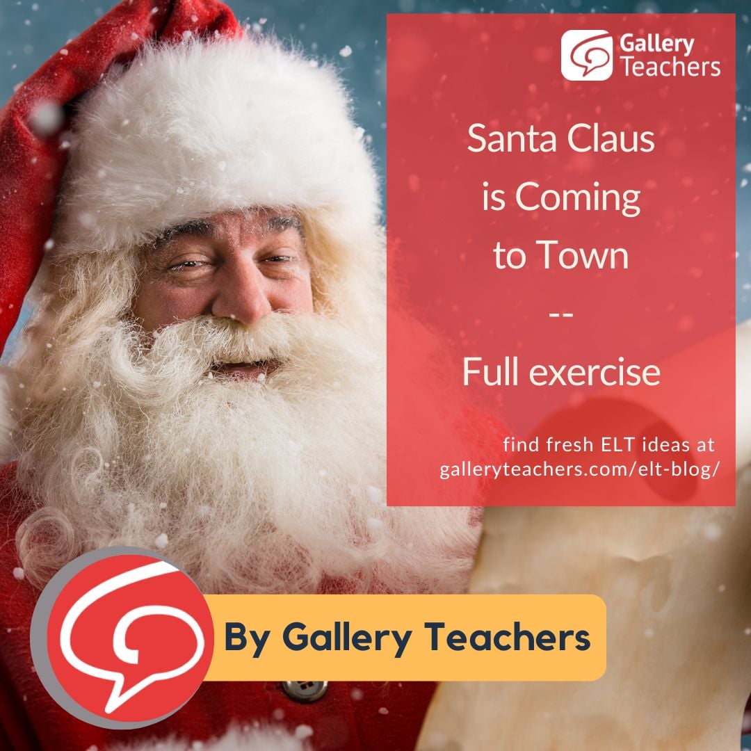 Santa Claus is Coming To Town - Full exercise - Gallery Teachers