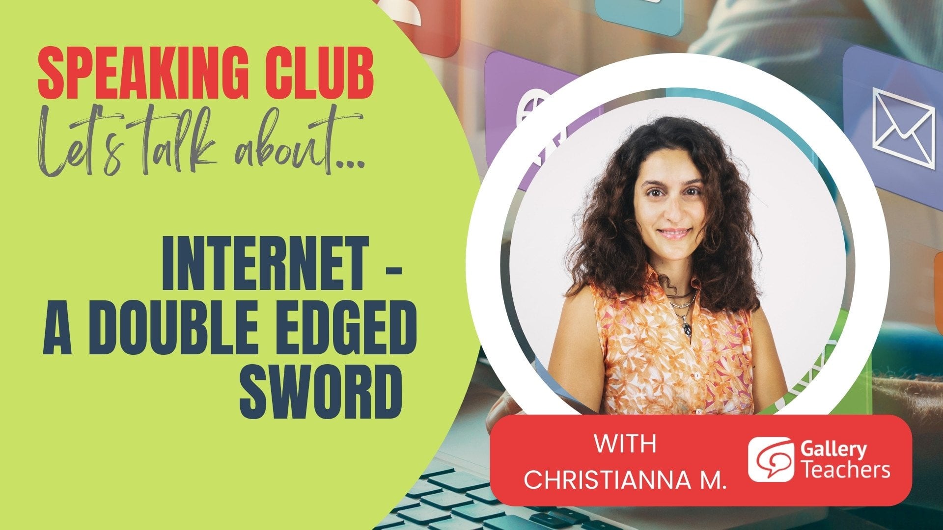 Internet - A double edged sword - Gallery Teachers